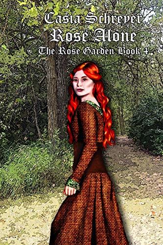 Rose Alone (Rose Garden) by Casia Schreyer | Goodreads