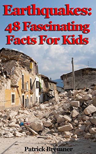 Earthquakes: 48 Fascinating Facts For Kids: Facts About Earthquakes by ...