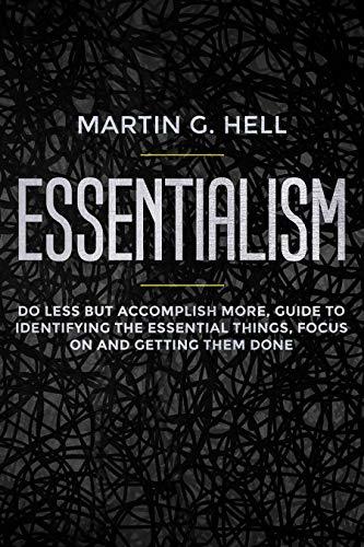 Essentialist: Do Less but Accomplish More, Guide to Identifying the ...