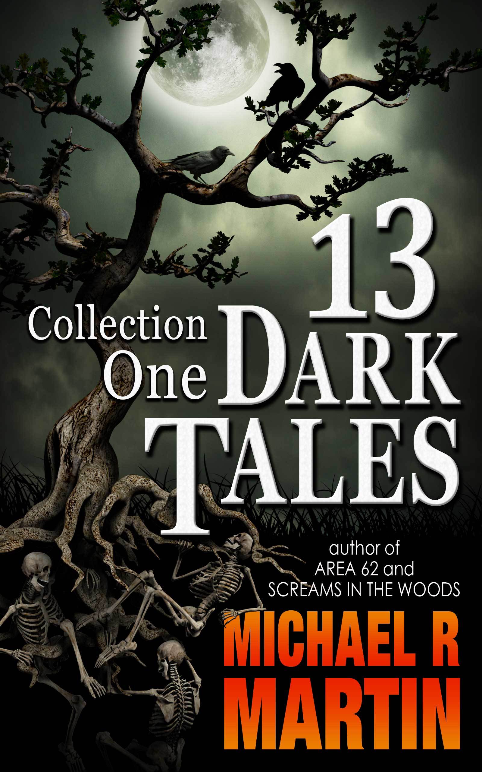 13 Dark Tales: Collection One by Michael R. Martin | Goodreads