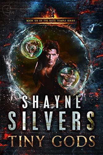 Tiny Gods (The Nate Temple Series, #6) by Shayne Silvers | Goodreads