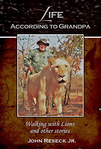 Life According to Grandpa: Walking with Lions and other stories by John ...