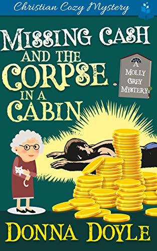 Missing Cash and the Corpse in a Cabin by Donna Doyle | Goodreads