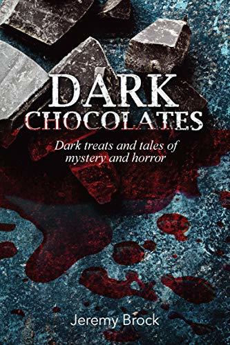 Dark Chocolates by Jeremy Brock | Goodreads