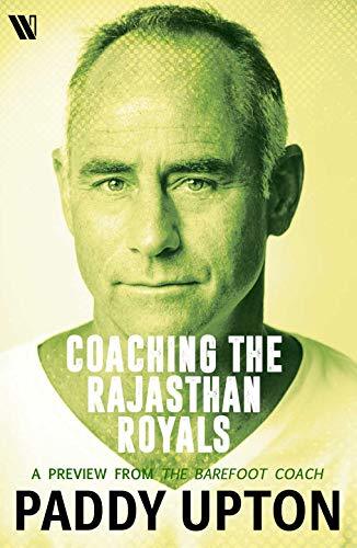 Coaching the Rajasthan Royals by Paddy Upton | Goodreads