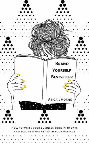 Brand Yourself Bestseller: How To Write Your Business Book In 30 Days ...