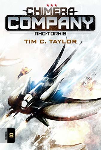 Chimera Company: Rho-Torkis. Issue 8: A sci-fi adventure serial. by Tim ...