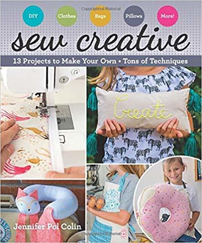 Sew Creative: 13 Projects to Make Your Own • Tons of Techniques by ...