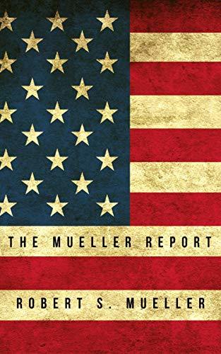 The Mueller Report: Report on the Investigation into Russian ...