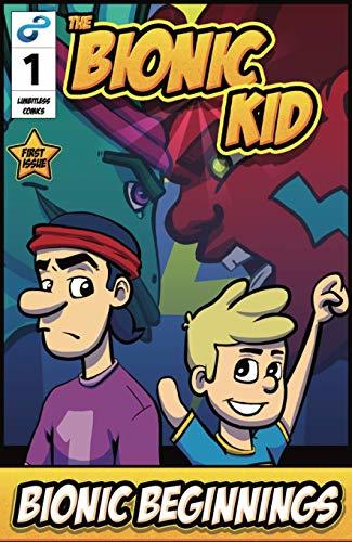 The Bionic Kid: Bionic Beginnings, Issue 1 by Zachary Pamboukas | Goodreads