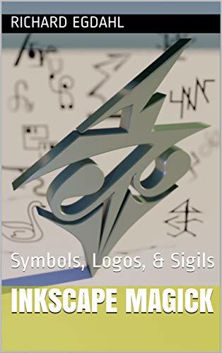 InkScape Magick: Symbols, Logos, & Sigils by Richard Egdahl | Goodreads