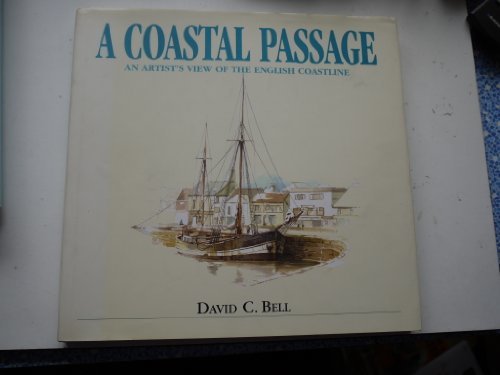 A Coastal Passage: An Artist's View of the English Coastline by David C ...