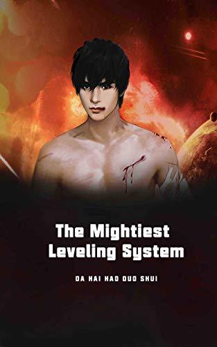 The Mightiest Leveling System: volume 1 by Da Hai Hao Duo Shui | Goodreads