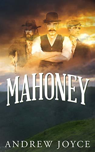 Mahoney: A Novel by Andrew Joyce | Goodreads