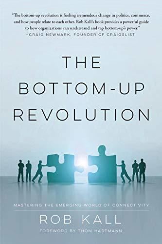 The Bottom-up Revolution: Mastering the Emerging World of Connectivity ...
