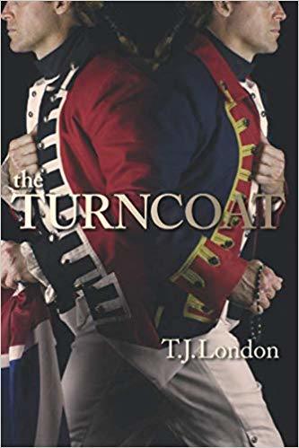 The Turncoat: The Rebels and Redcoats Saga Book #3 by T.J. London ...