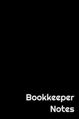 Bookkeeper Notes: Wide Ruled Notebook by Paige M Porter | Goodreads