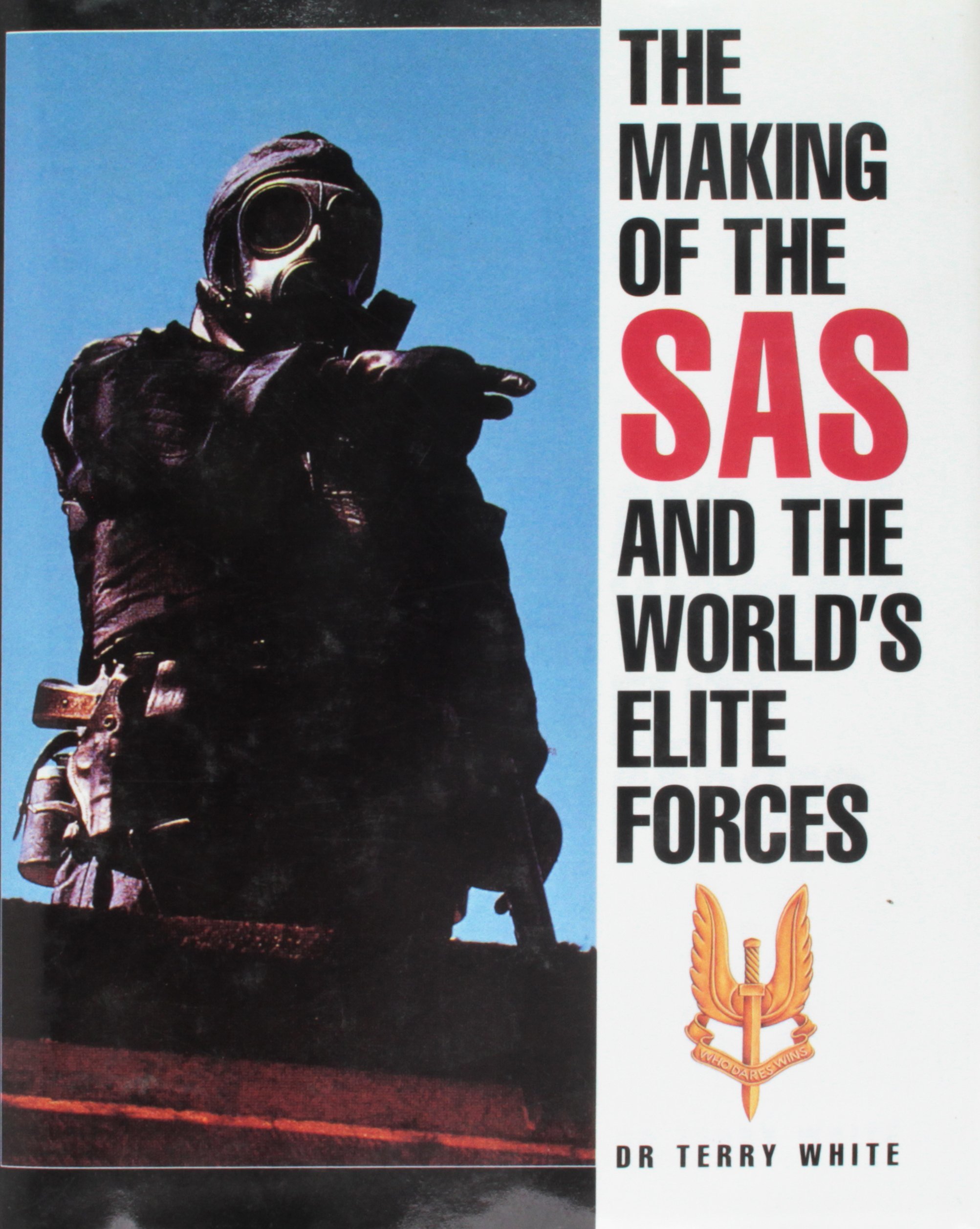 The Making Of The SAS And The World's Elite Forces by Terence White ...