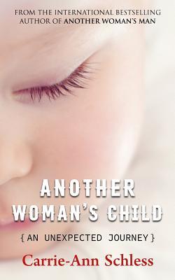 Another Woman's Child by Carrie-Ann Schless | Goodreads