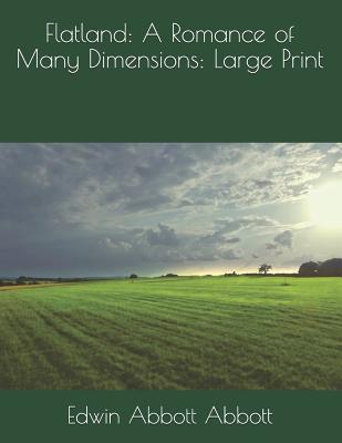 Flatland: A Romance of Many Dimensions: Large Print by Edwin A. Abbott ...