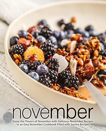 November: Enjoy the Flavors of November with Delicious November Recipes ...