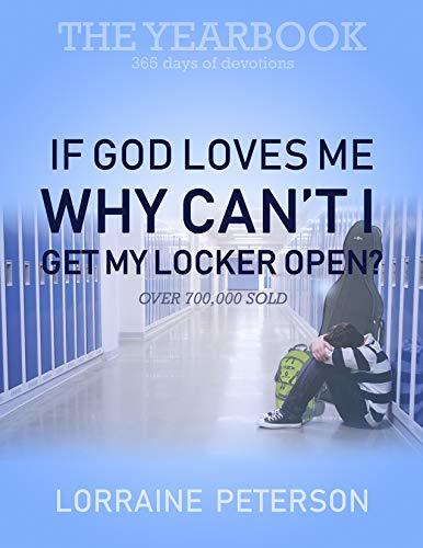 If God Loves Me Why Can't I Get My Locker Open?: The Yearbook: 365 Days ...