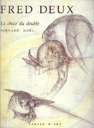 Fred Deux: La chair du double by Bernard Noël | Goodreads