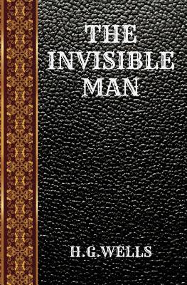 THE INVISIBLE MAN: BY H.G WELLS (CLASSIC BOOKS) by H.G. Wells | Goodreads