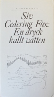 En dryck kallt vatten by Siv Cedering Fox | Goodreads