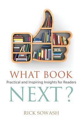 What Book Next? (Second Edition): Practical and Inspiring Insights for ...