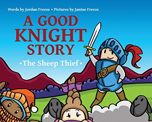 A Good Knight Story: The Sheep Thief by Jordan Freeze | Goodreads