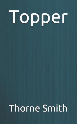 Topper by Thorne Smith | Goodreads