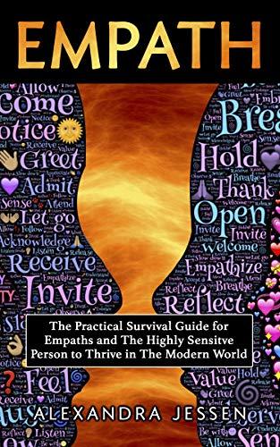 Empath: The Practical Survival Guide For Empaths And The Highly Sensitive Person To Thrive In ...