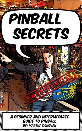Pinball Secrets: A Beginner and Intermediate Guide to Pinball by Martha ...