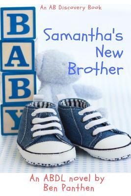 Samantha's New Brother by Ben Pathen | Goodreads