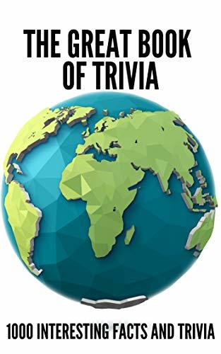 The Great Book of Trivia. Volume 1: 1000 Interesting Facts And Trivia ...