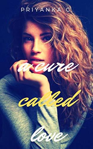 A Cure Called Love: A Steamy Lesbian Romance by Priyanka C. | Goodreads