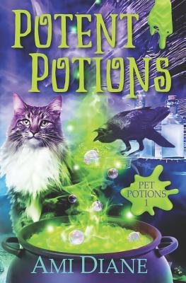 Potent Potions (Pet Potions Mystery #1) by Ami Diane | Goodreads