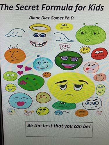 The Secret Formula for Kids: Be the Best That You Can Be! by Diane ...