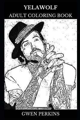 Yelawolf Adult Coloring Book: Hip Hop Legend and Acclaimed Rapper ...