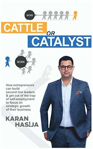Cattle or Catalyst: How Entrepreneurs Can Build Second Line Leaders ...