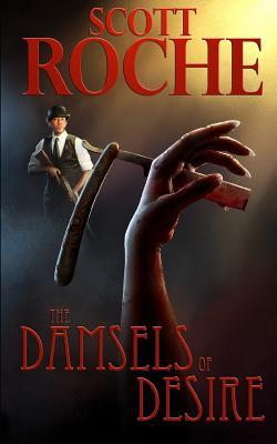 The Damsels of Desire: An Esho St. Claire Casebook by Scott Roche ...