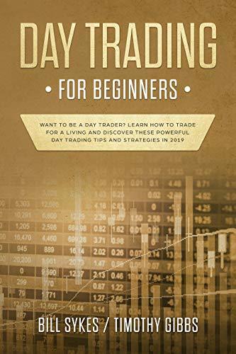 Day Trading for Beginners: Want to be a Day Trader? Learn How to Trade ...