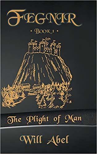 The Plight of Man (Fegnir #1) by Will Abel | Goodreads