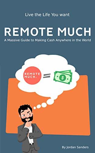 Remote Much: by Jordan Sanders | Goodreads