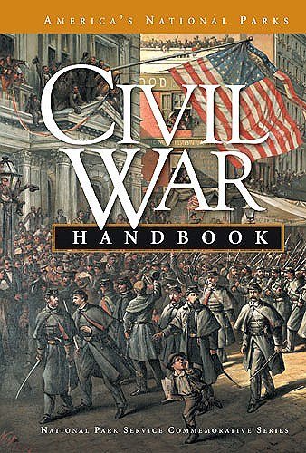 America's National Parks Civil War Handbook by Eastern National | Goodreads