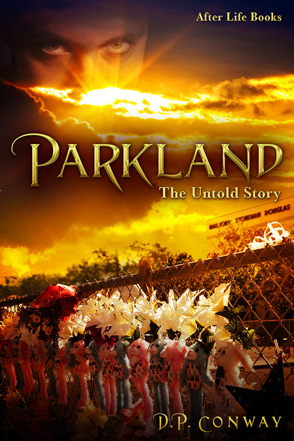 Parkland: The Untold Story (After Life Books Book 1) by D.P. Conway ...