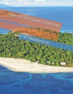 Anne Of The Island by L.M. Montgomery | Goodreads