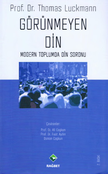 Görünmeyen Din: Modern Toplumda Din Sorunu by Thomas Luckmann | Goodreads