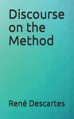 Discourse on the Method by René Descartes | Goodreads